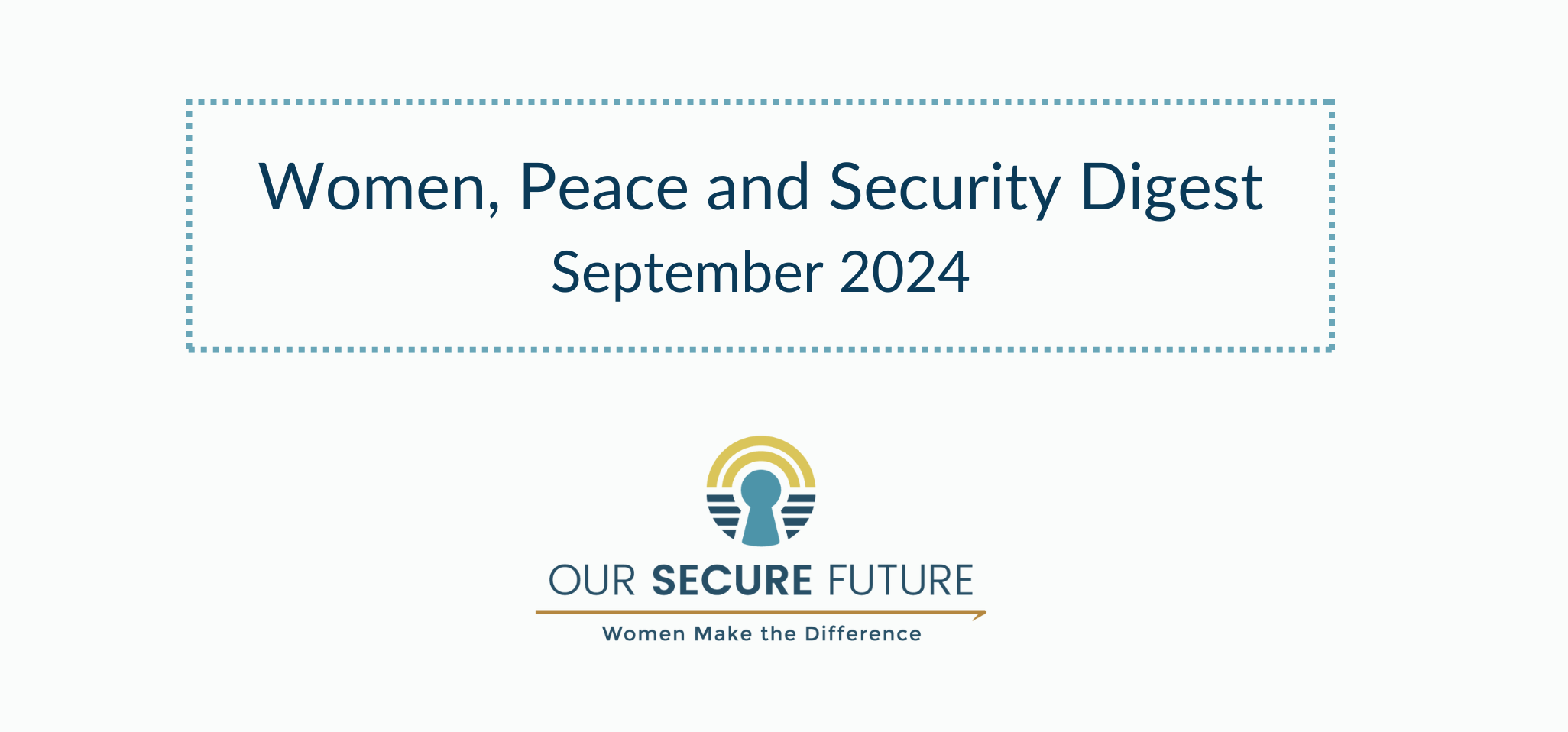 Women, Peace and Security Digest: September 2024 | Our Secure Future